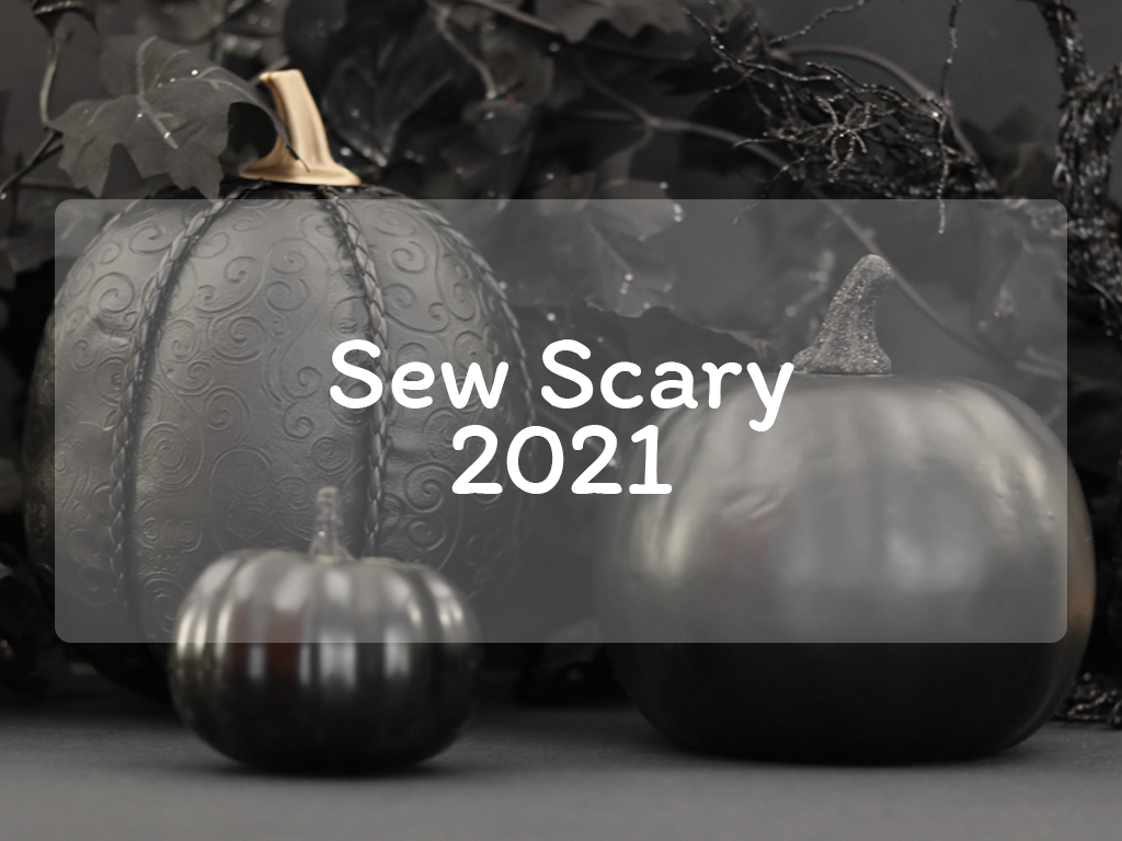Sew Scary 2021 – BeeZeeArt